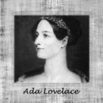 Ada Lovelace, auteure du premier algorithme exécutable par une machine ...